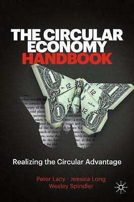 The Circular Economy Handbook: Realizing the Circular Advantage by ...