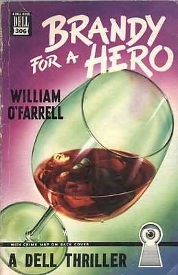 BRANDY FOR A HERO by WILLIAM O FARRELL Dell paperback No 306 1948 ...