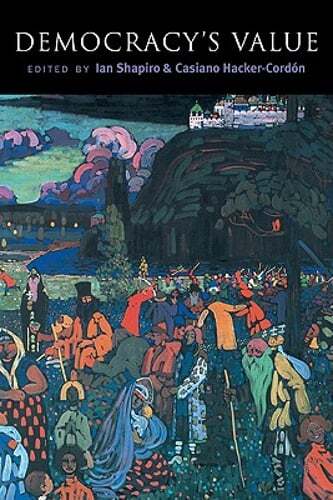 Democracy's Values by Ian Shapiro: Used 9780521643887| eBay