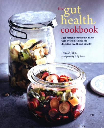 Gut Health Cookbook : Feel Better from the Inside Out with over 60 ...
