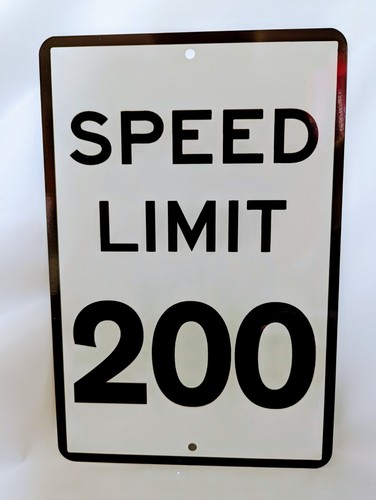 SPEED LIMIT 200 MPH NEW ALUMINUM indoor/ outdoor 8" X 12 road and ...