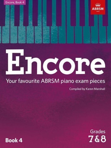 Encore: Book 4, Grades 7 & 8: Your favourite ABRSM piano exam pieces ...