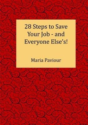 28 Steps to Save Your Job - And Everyone Else's!, Brand New, Free ...