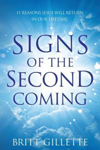 Signs Of The Second Coming: 11 Reasons Jesus Will Return in Our ...