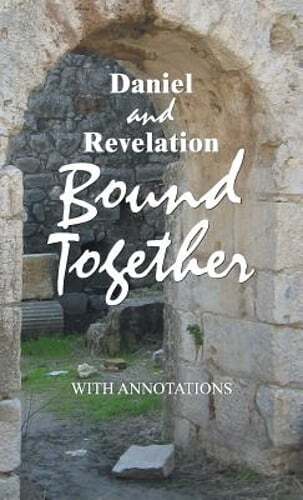 Daniel and Revelation Bound Together: With Annotations by Ken Lebrun ...
