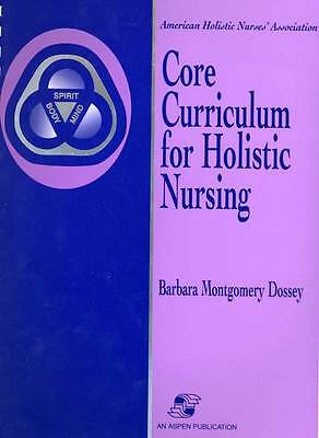 Core Curriculum for Holistic Nursing by Barbara Montgomery Dossey ...