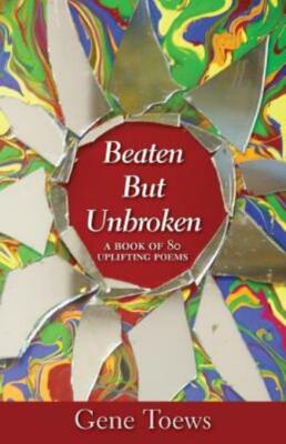 Beaten but Unbroken: A Book of 80 Uplifting Poems 9781773703640| eBay