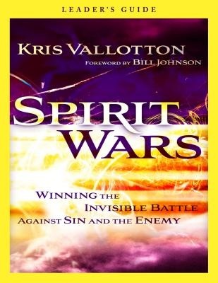 Spirit Wars: Winning the Invisible Battl Vallotton, Kris Paperback ...