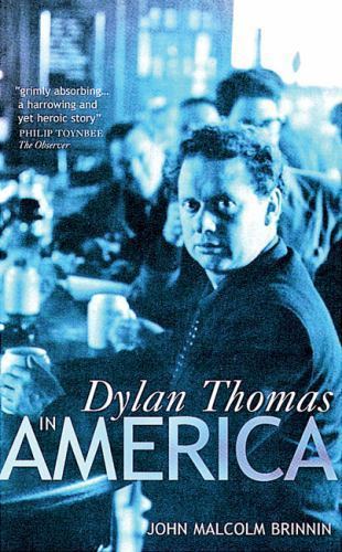 Dylan Thomas in America by Brinnin, John Malcolm 9781853753787| eBay