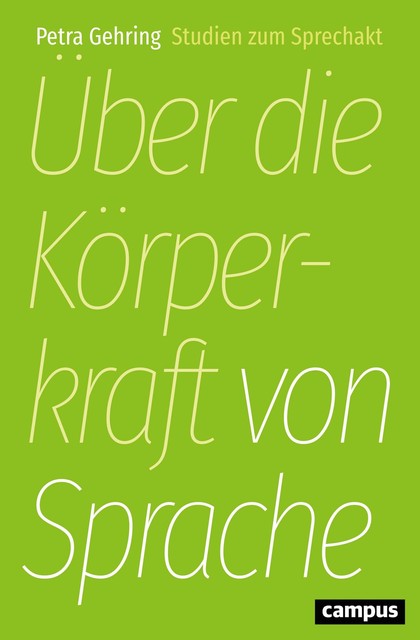 Über die Körperkraft von Sprache von Petra Gehring (2019, Taschenbuch ...