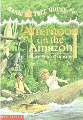 Magic Tree House #6 Afternoon on the Amazon by Mary Hope Osborne ...
