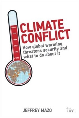 Climate Conflict: How Global Warming Threatens Security and What to Do ...