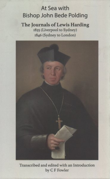 At Sea with Bishop John Bede Polding : The Journals of Lewis Harding ...