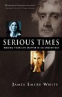 Serious Times : Making Your Life Matter in an Urgent Day by James Emery ...