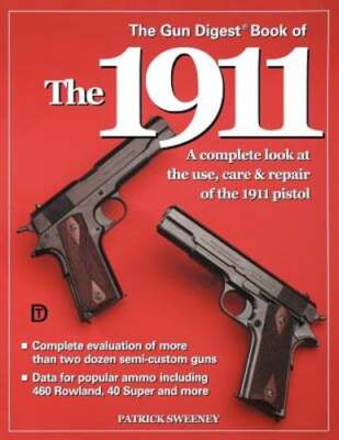 The Gun Digest Book of the 1911 by Patrick Sweeney: New | eBay