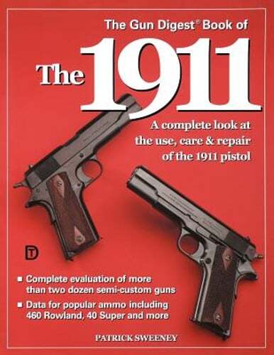 The Gun Digest Book of the 1911 by Patrick Sweeney: New | eBay
