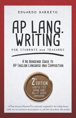 AP Lang. Writing: For Students and Teachers by Eduardo Barreto (English ...
