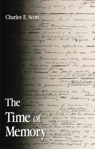 THE TIME OF MEMORY (S U N Y SERIES IN CONTEMPORARY By Charles E. Scott ...