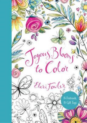 Eleri Fowler Joyous Blooms to Color: 15 Postcards, 15 Gift Tags (Poche ...