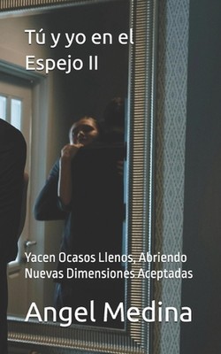 T y yo en el Espejo II: Yacen Ocasos Llenos, Abriendo Nuevas Dimensiones Aceptad | eBay