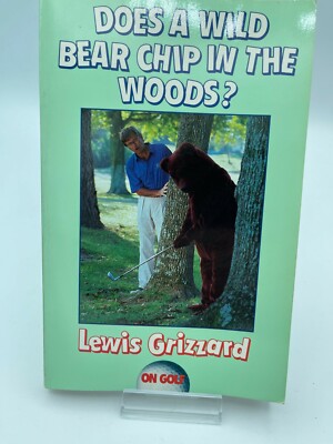 Does a Wild Bear Chip in the Woods? by Lewis Grizzard (1990) | eBay