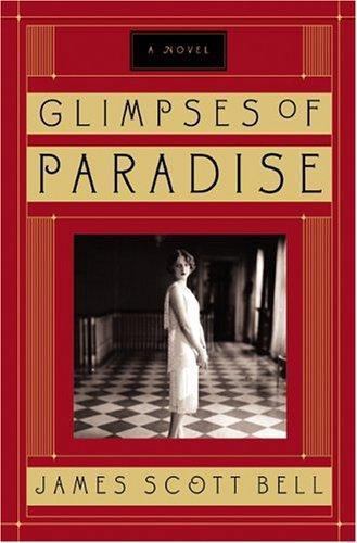 Glimpses of Paradise: A Novel by Bell, James Scott, Acceptable Book ...