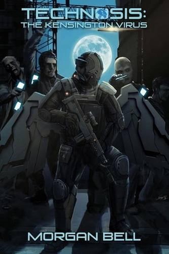 Technosis : The Kensington Virus by Morgan Bell (2015, Trade Paperback) for sale online | eBay