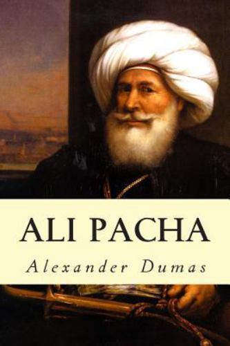Ali Pacha by Alexandre. Dumas (2014, Trade Paperback) for sale online ...