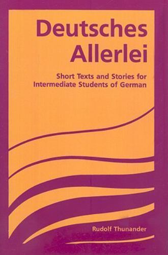 Deutsches Allerlei: Short Texts and Stories for Intermediate Students ...