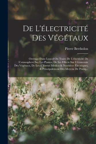 Pierre Bertholon De L'électricité Des Végétaux (Paperback) (UK IMPORT ...