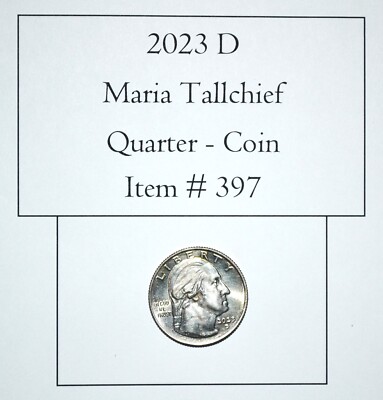 2023 D Maria Tallchief Quarter, # 397, quarters, vintage money, old ...