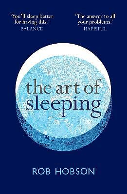 The Art of Sleeping: the secret to sleeping better at night for a ...