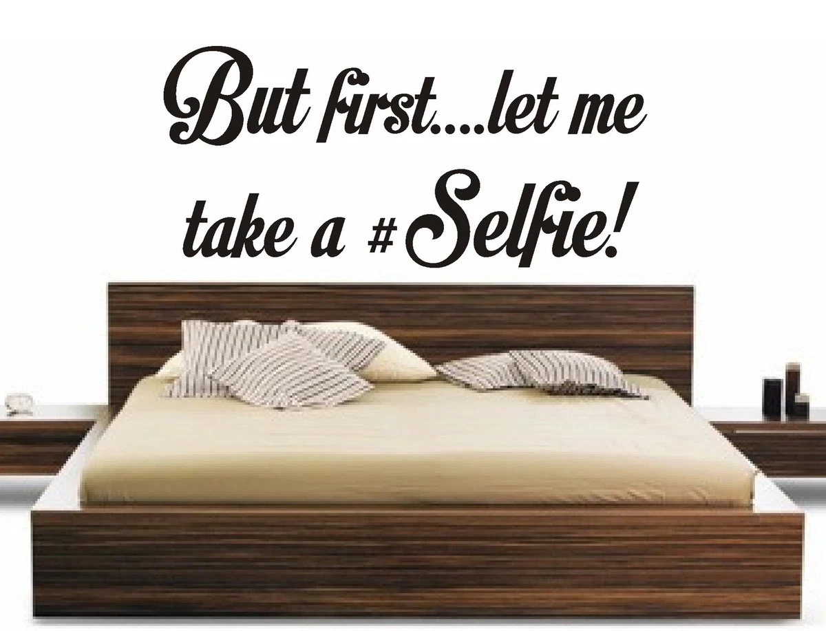 But First Let Me Take A Selfie Quote