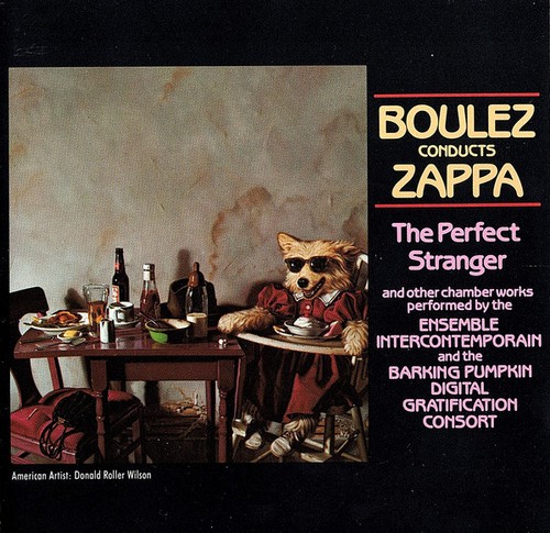 Pierre Boulez Conducts Frank Zappa - The Perfect Stranger And Other ...