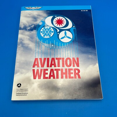 Aviation Weather: FAA Advisory Circular [AC] 00-6B [FAA Handbooks ...