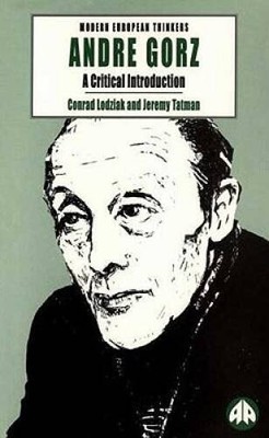 Andre Gorz: A Critical Introduction (Modern European Thinkers) - GOOD ...