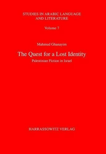 The Quest for a Lost Identity: Palestinian Fiction in Israel by Mahmud ...
