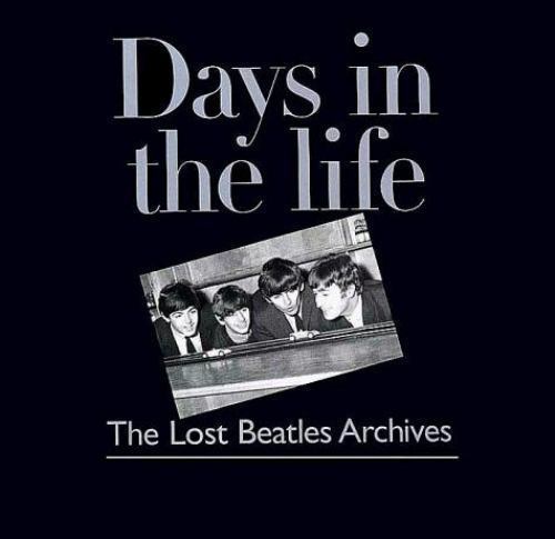 Days in the Life : The Lost Beatles Archives by Richard Buskin (1999 ...