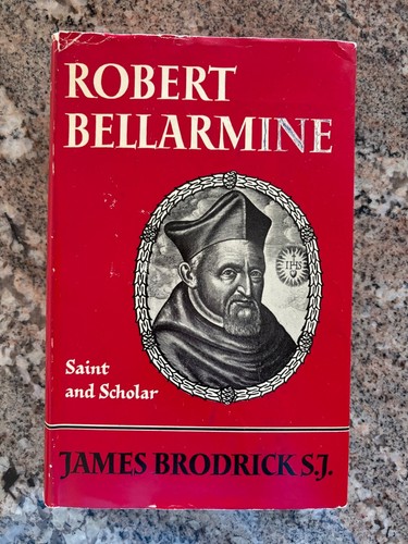 Robert Bellarmine - Saint and Scholar by James Brodrick S.J. | eBay