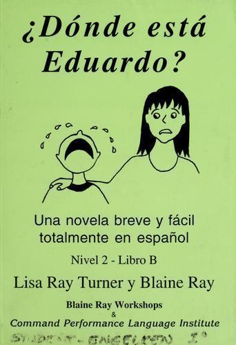Donde esta Eduardo? (Spanish Edition) by Lisa Ray Turner; Blaine Ray ...