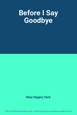 Before I Say Goodbye, Mary Higgins Clark | eBay