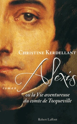 Alexis, ou la vie aventureuse du comte de Tocqueville | eBay