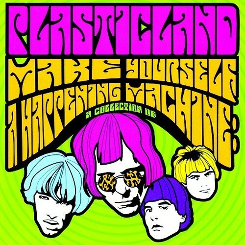 Plasticland - Make Yourself A Happening Machine (30 tracks) (2016 ...