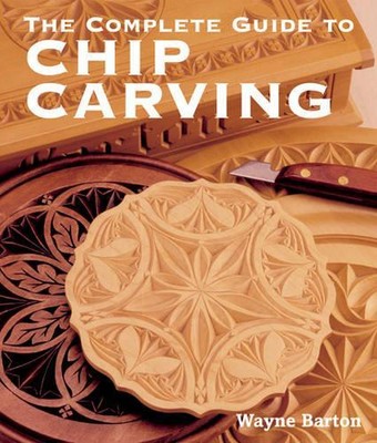 Wayne Barton The Complete Guide to Chip Carving (Poche) | eBay