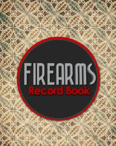 Firearms Record Book Ser.: Firearms Record Book : ATF Books, Firearms ...