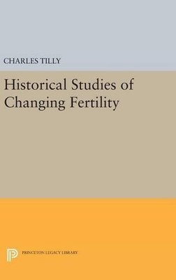Charles Tilly Historical Studies of Changing Fertility (Copertina ...