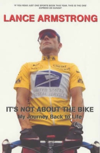 It's Not About The Bike: My Journey Back to Life by Armstrong, Lance ...