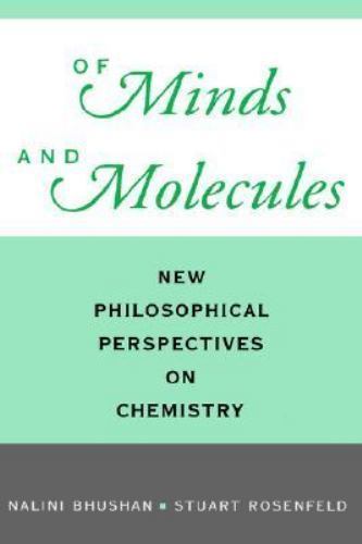 Of Minds and Molecules : New Philosophical Perspectives on Chemistry by ...