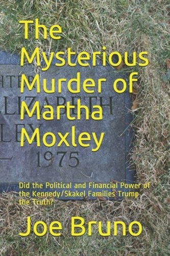 The Mysterious Murder of Martha Moxley: Did the Political and Financial ...