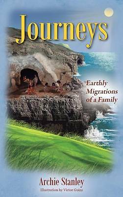 Journeys: Earthly Migrations of a Family by Archie Stanley (Hardcover ...